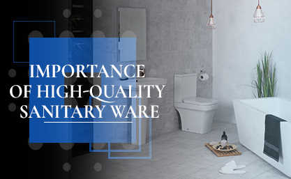 Importance of High-Quality Sanitary Ware - Ellor